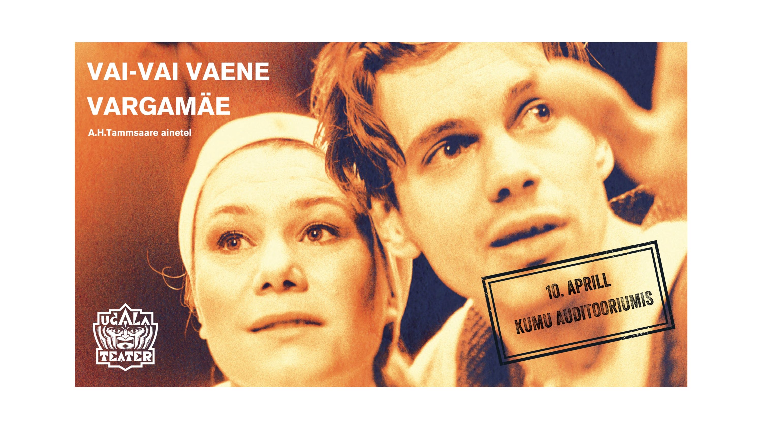 Ugala teater: Vai-vai vaene Vargamäe - Kumu kunstimuuseum